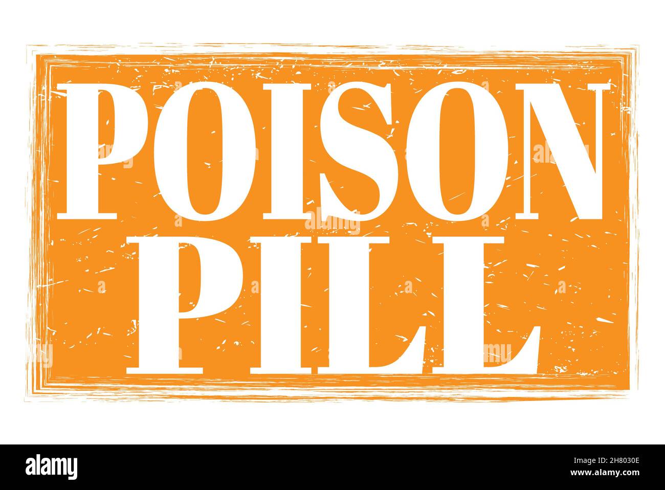 POISON PILL, words written on orange grungy stamp sign Stock Photo - Alamy