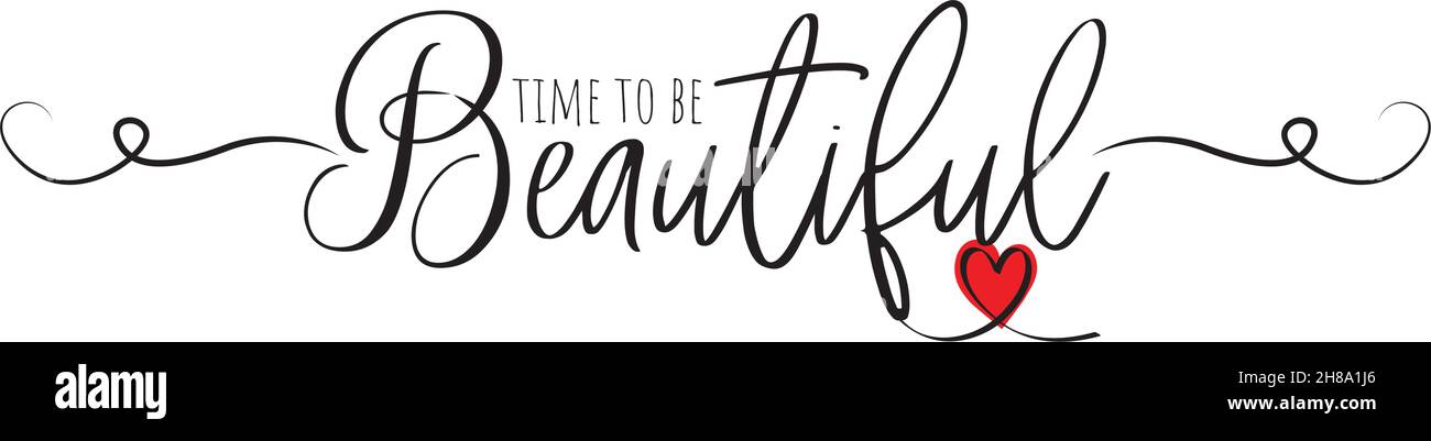 Time to be beautiful, vector. Motivational inspirational positive ...
