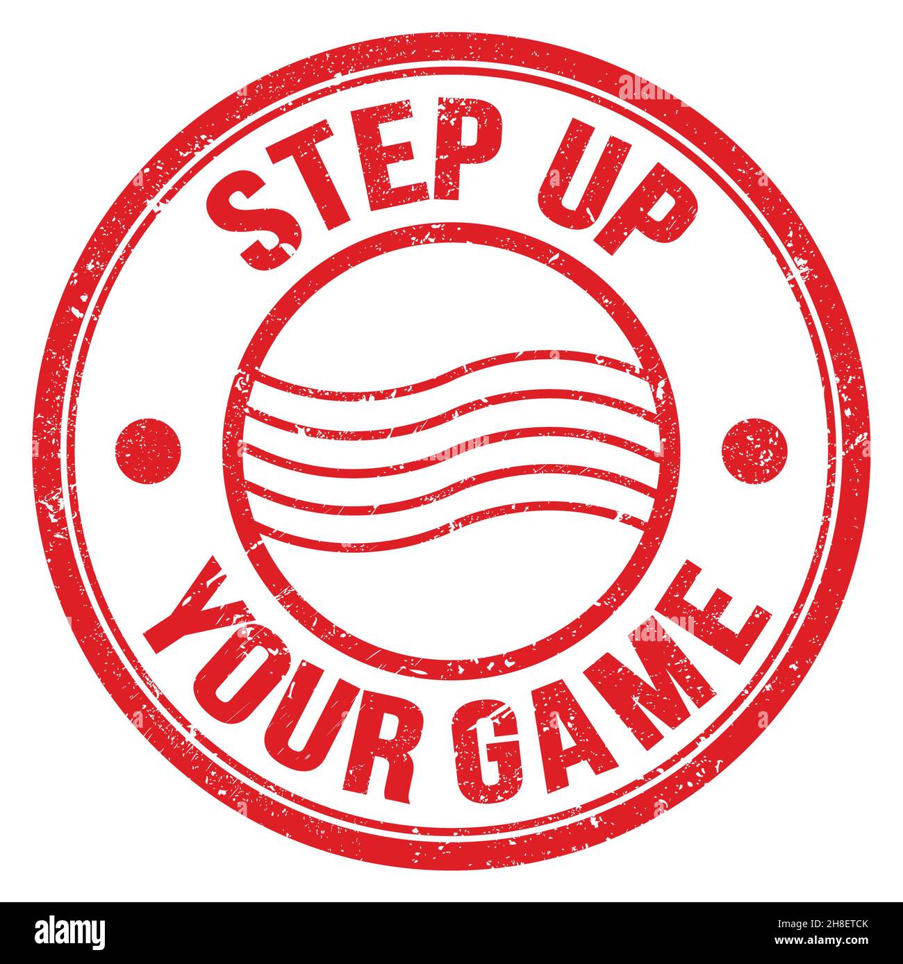 STEP UP YOUR GAME text written on red round postal stamp sign Stock ...