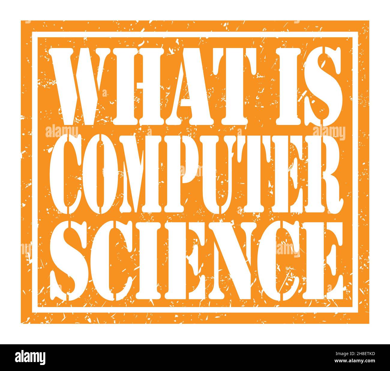 WHAT IS COMPUTER SCIENCE, words written on orange stamp sign Stock ...