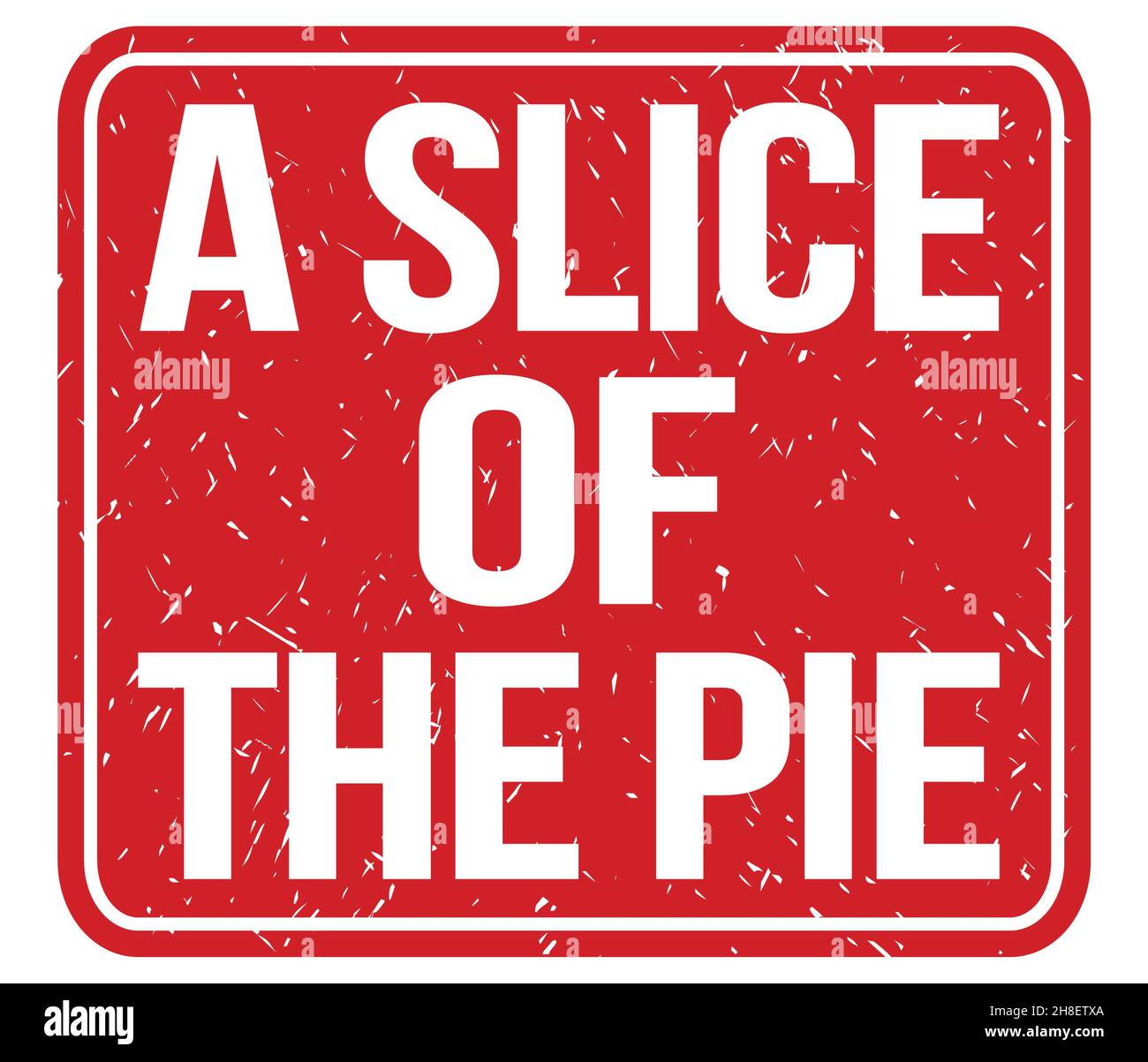 A SLICE OF THE PIE, text written on red vintage stamp sign Stock Photo ...