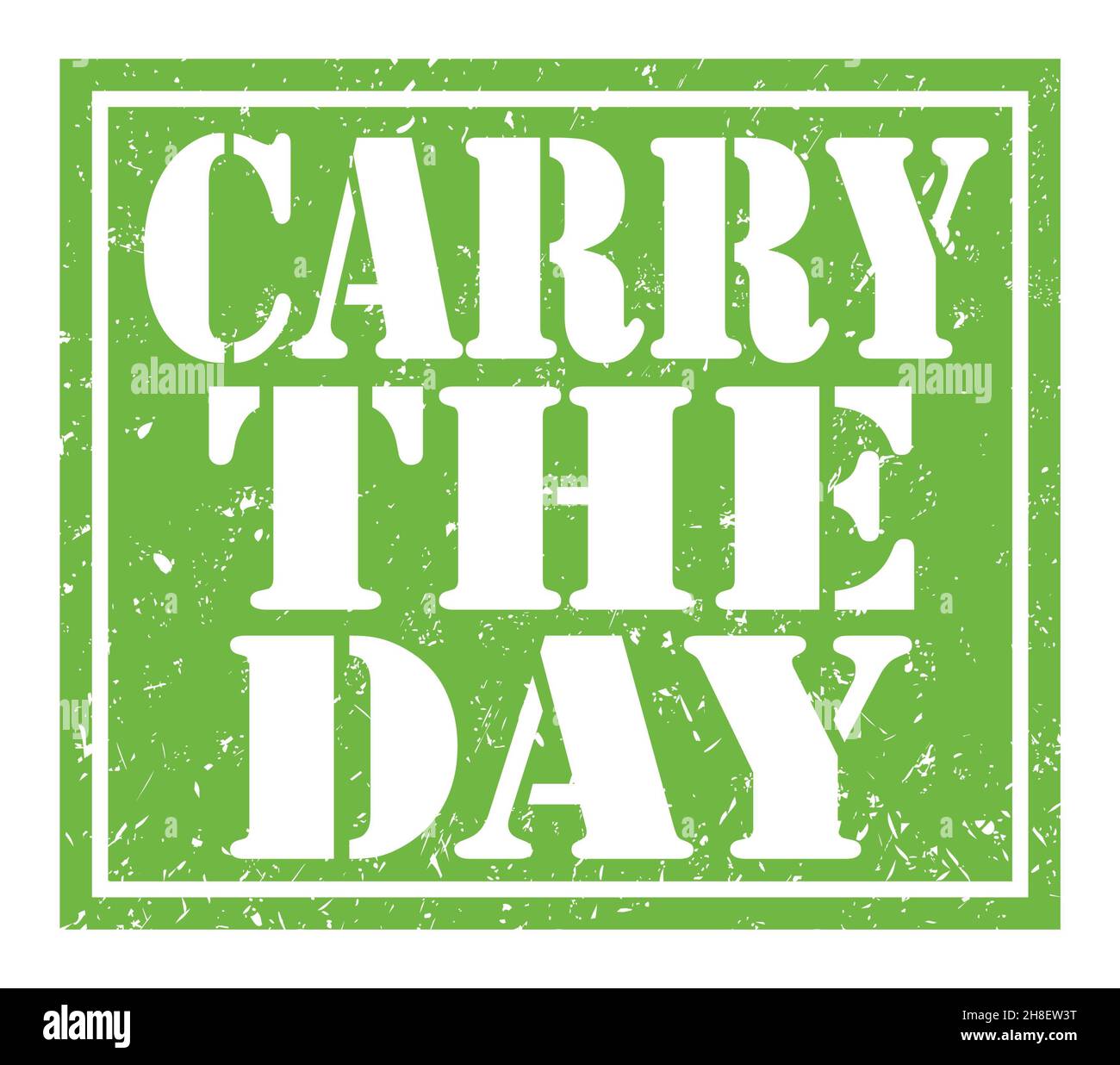 CARRY THE DAY, words written on green stamp sign Stock Photo - Alamy