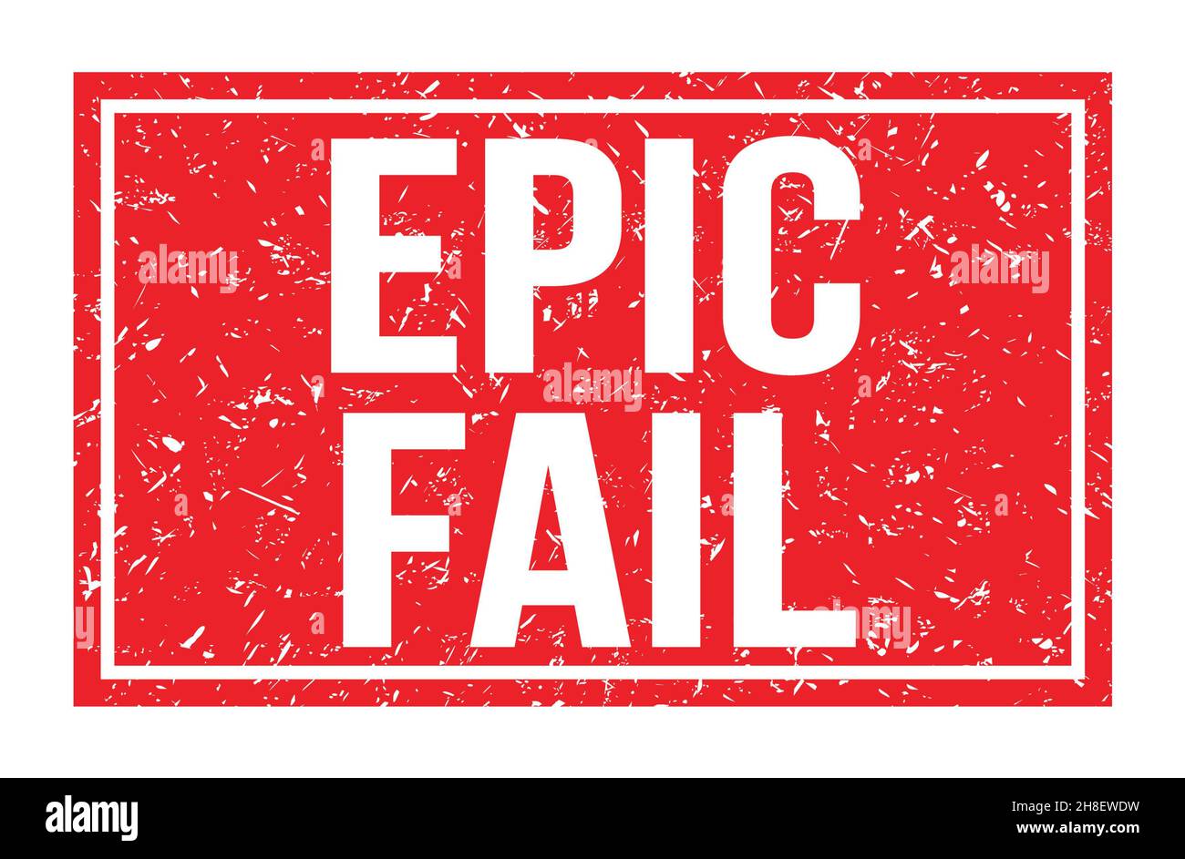 EPIC FAIL, words written on red rectangle stamp sign Stock Photo - Alamy