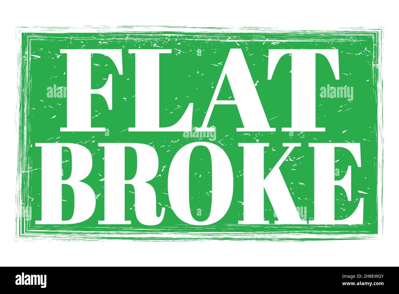 FLAT BROKE, words written on green grungy stamp sign Stock Photo - Alamy