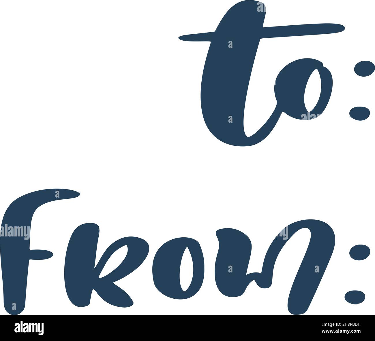 Handwritten vector calligraphic vintage text To From on white ...