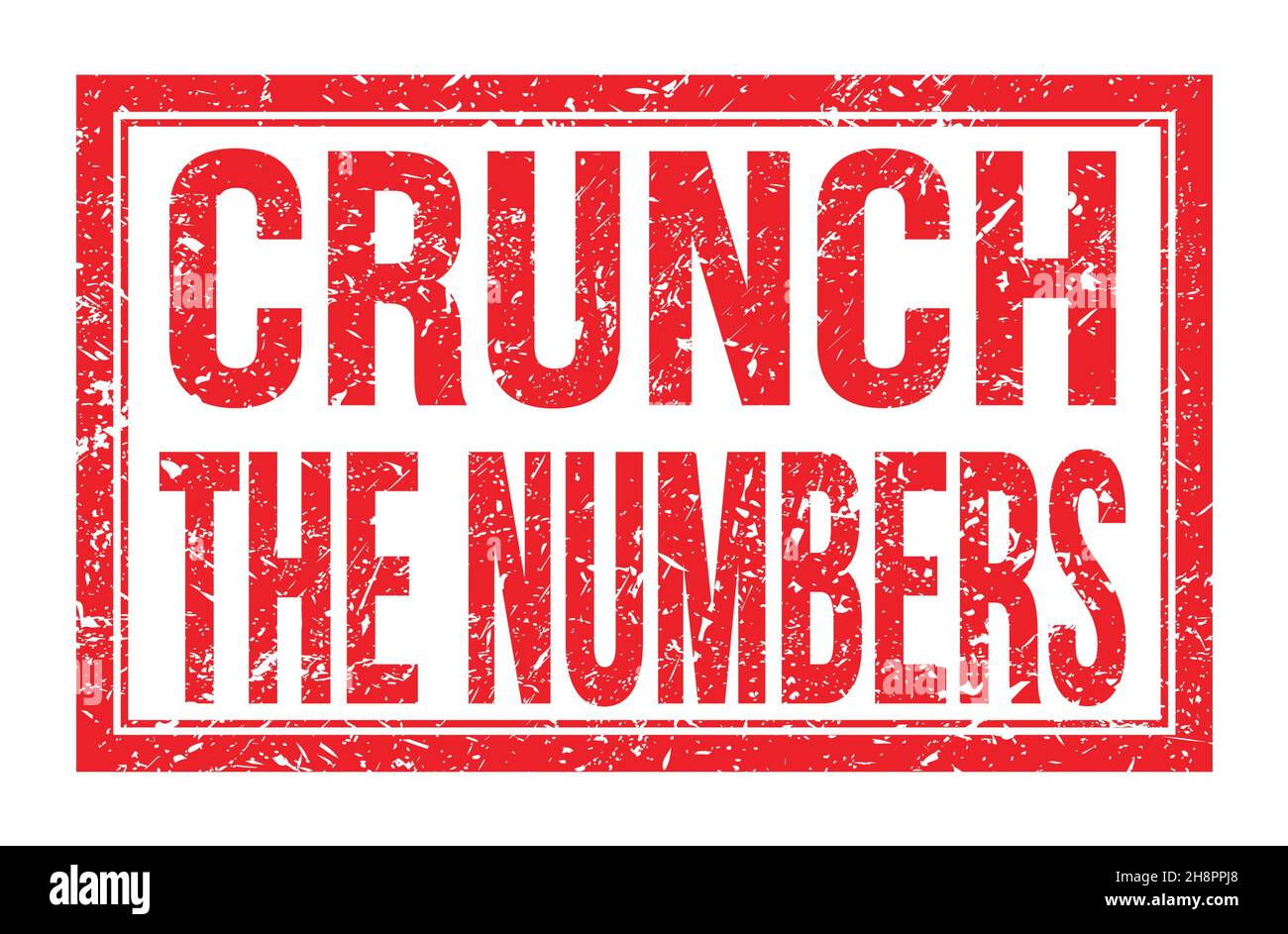 CRUNCH THE NUMBERS, words written on red rectangle stamp sign Stock ...