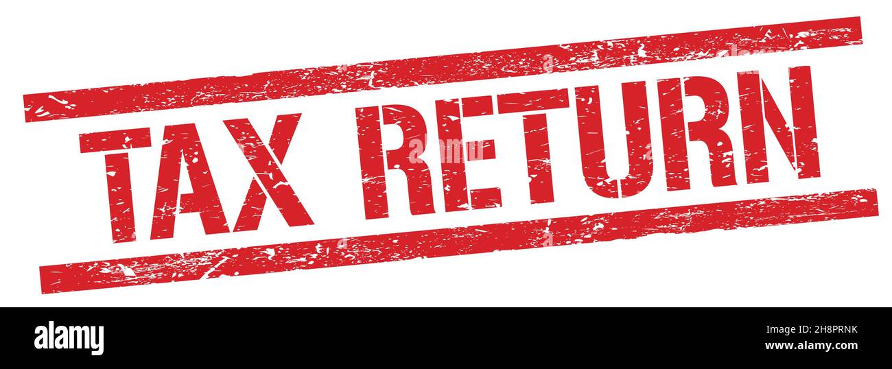 TAX RETURN text on red grungy rectangle stamp sign Stock Photo - Alamy