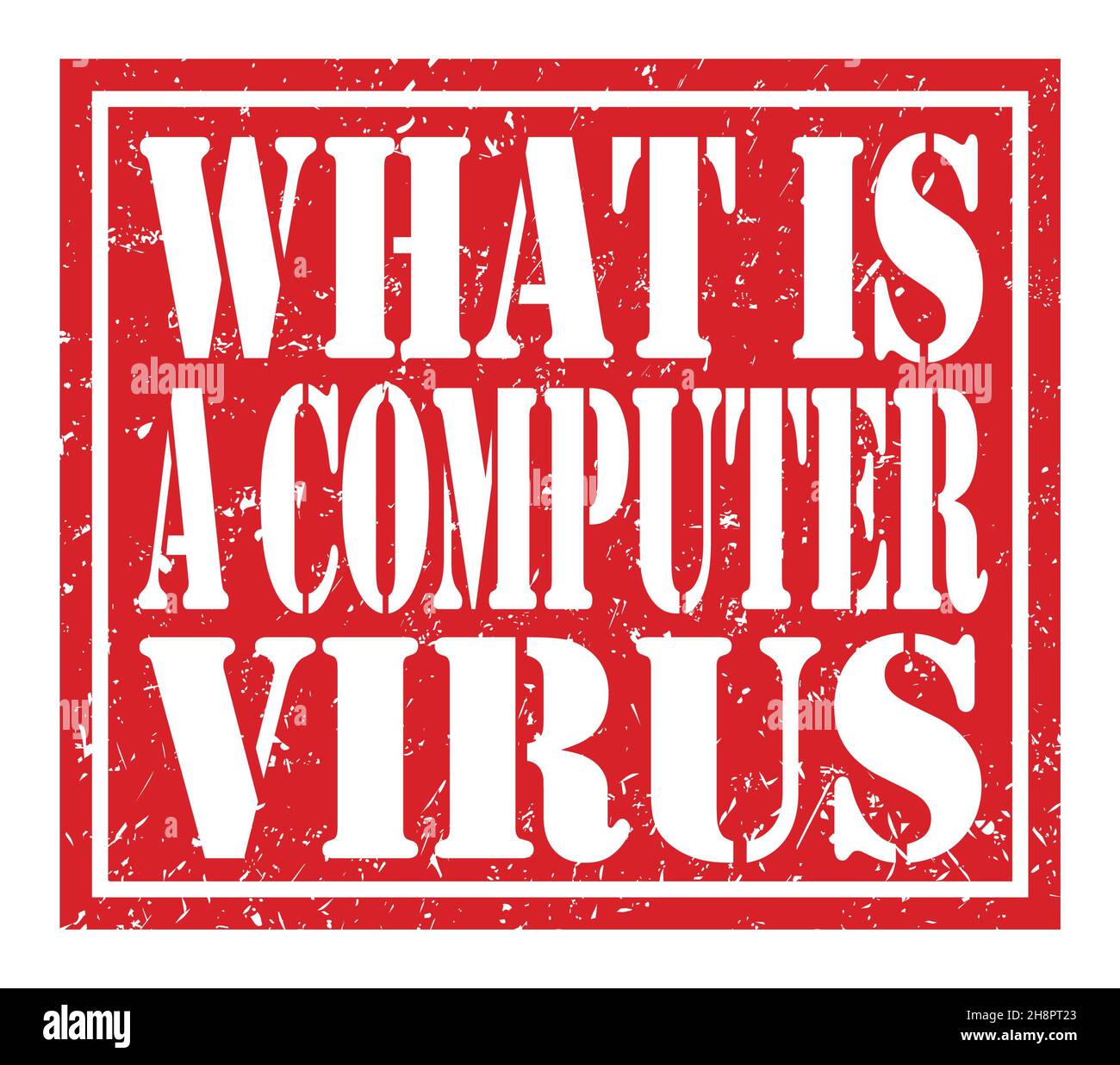 WHAT IS A COMPUTER VIRUS, words written on red stamp sign Stock Photo ...