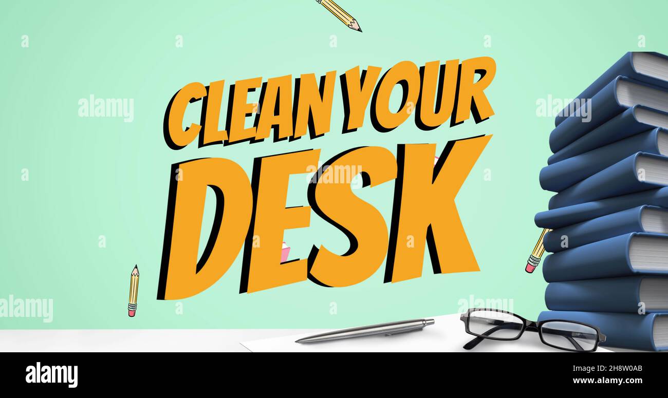 Image of clean your desk text over books and office items on green ...
