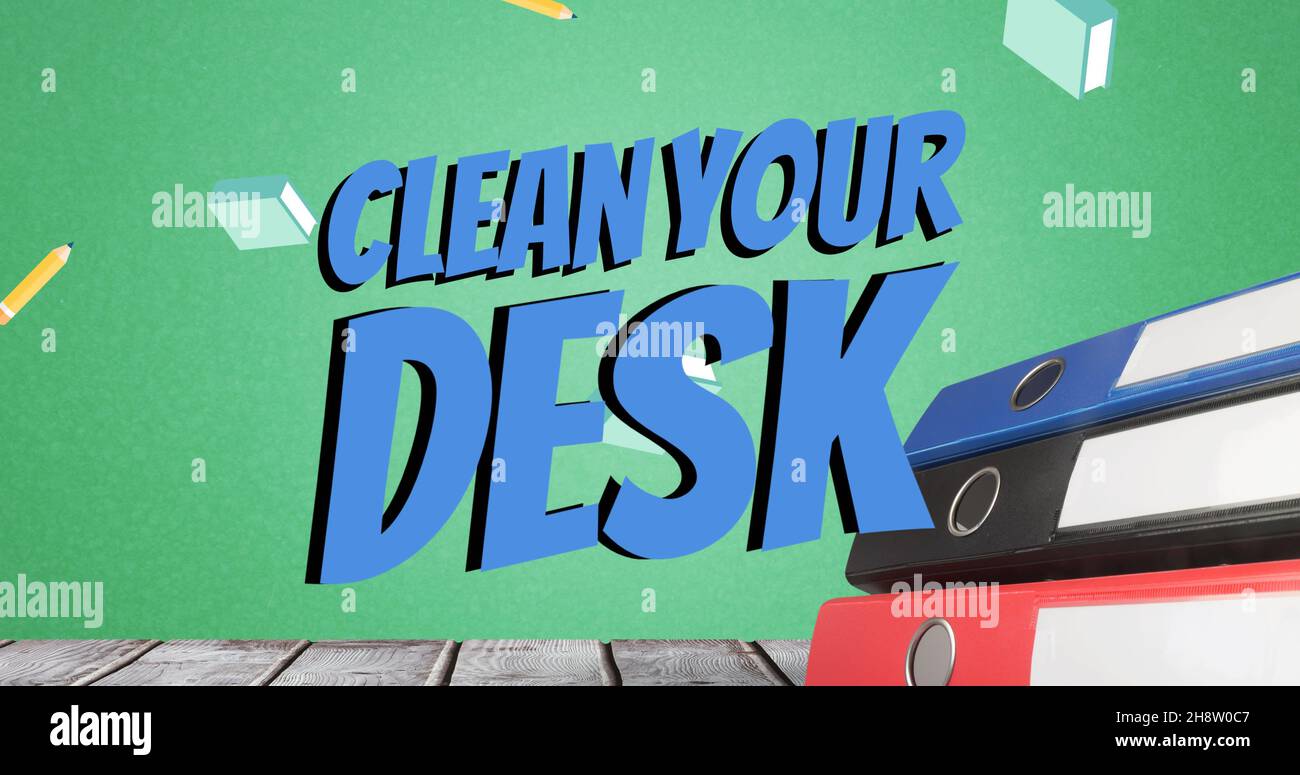 Image of clean your desk text over office files over green background ...