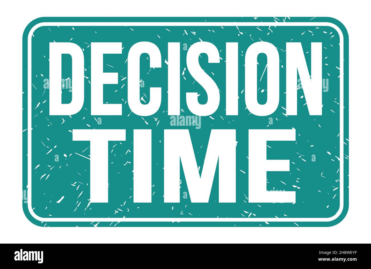 DECISION TIME, words written on blue rectangle stamp sign Stock Photo ...