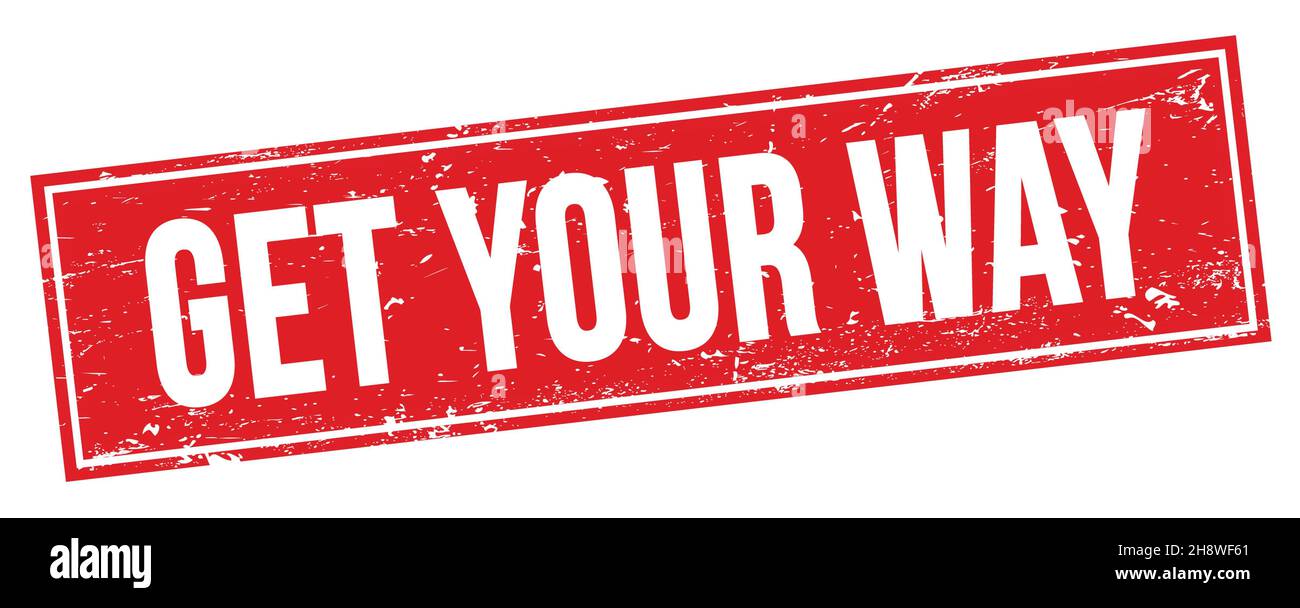 GET YOUR WAY text on red grungy rectangle stamp sign Stock Photo - Alamy