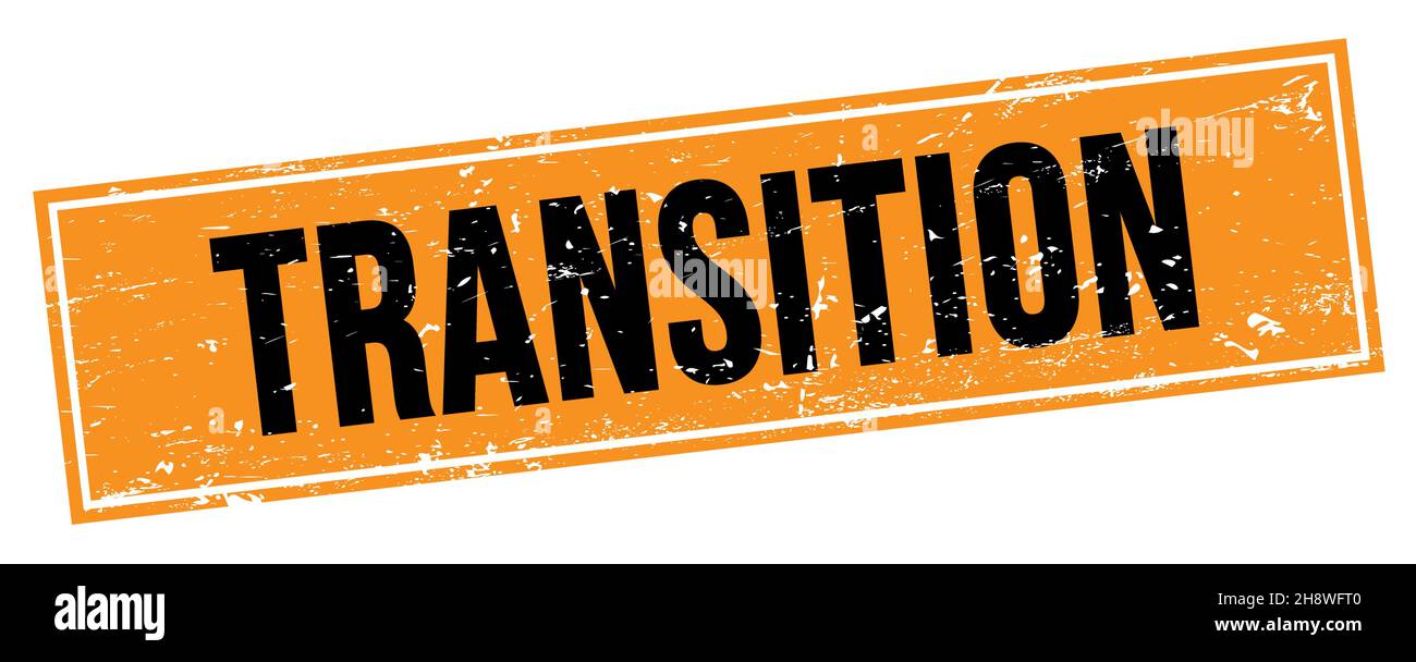 TRANSITION text on black orange grungy rectangle stamp sign Stock Photo ...