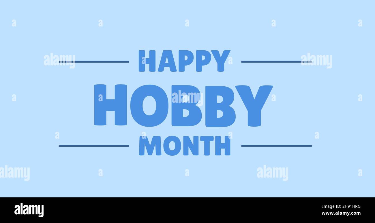 Digitally generated image of happy hobby month text against blue ...