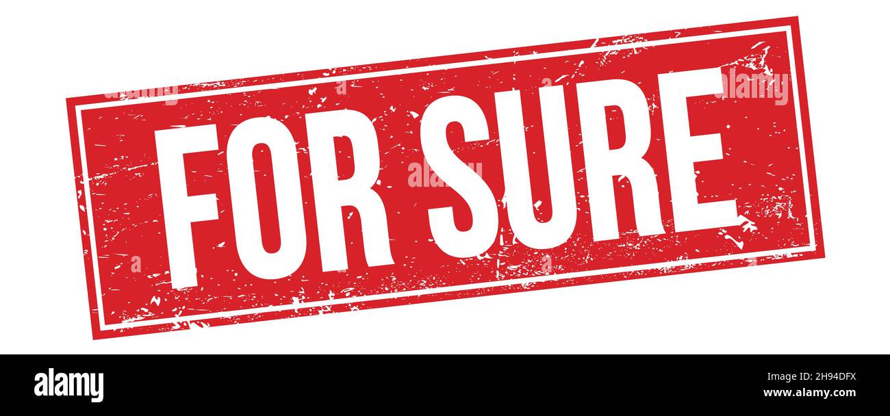 FOR SURE text on red grungy rectangle stamp sign Stock Photo - Alamy