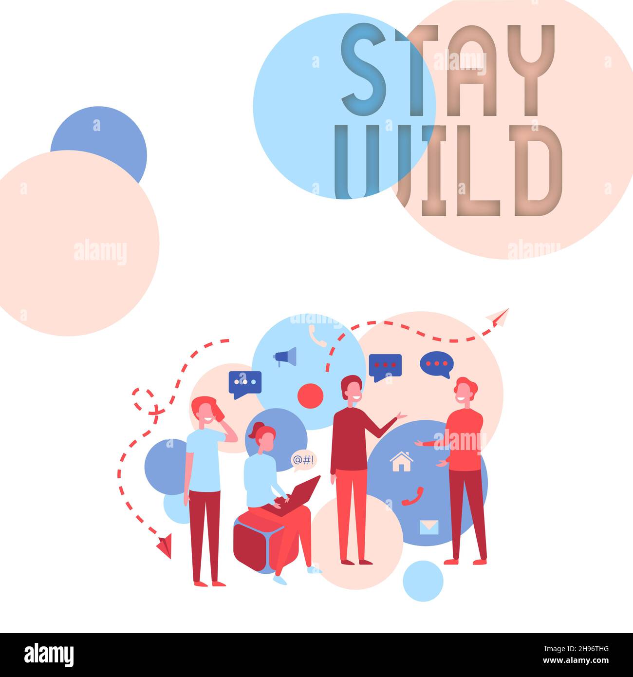 Sign displaying Stay Wild. Conceptual photo keep being you and doing ...