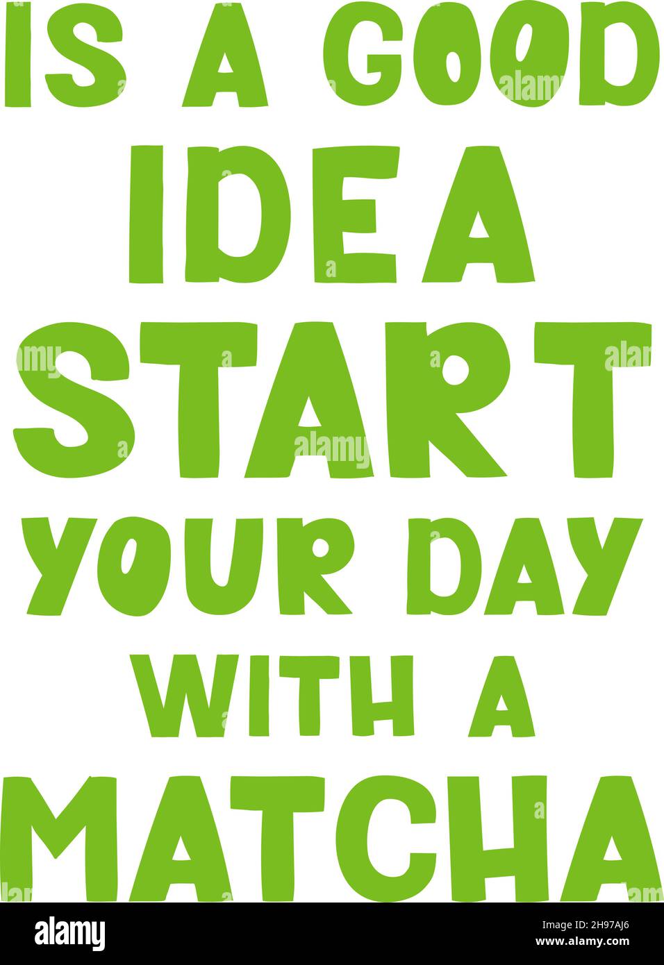 Matcha lettering - vector illustration. Handwritten lettering, positive ...