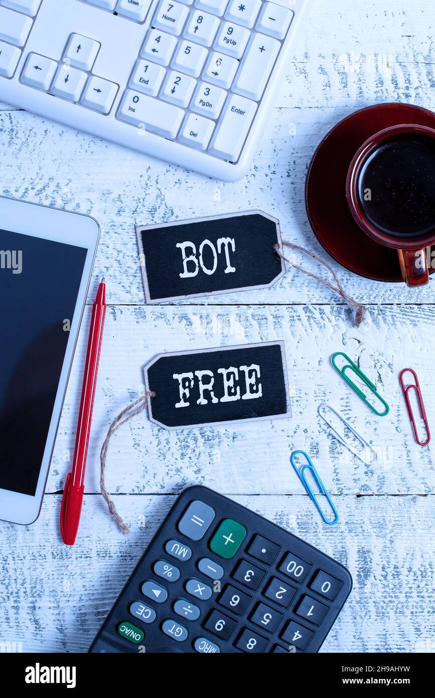 Text sign showing Bot Free. Word for a computer program that works automatically Internet robots ...