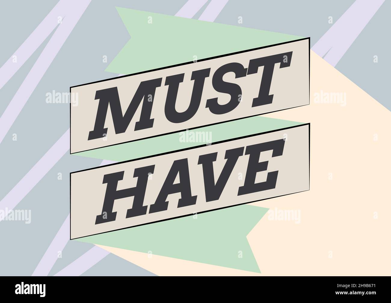 Text sign showing Must Have. Business showcase something modern that ...