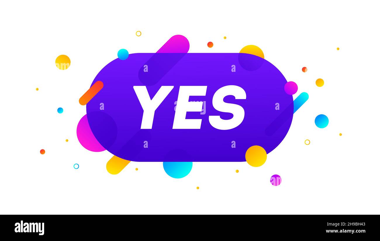 Yes, speech bubble. Banner, poster, speech bubble with text Yes ...