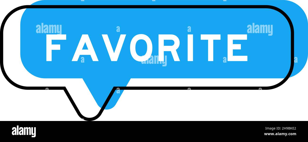 Speech banner and blue shade with word favorite on white background ...