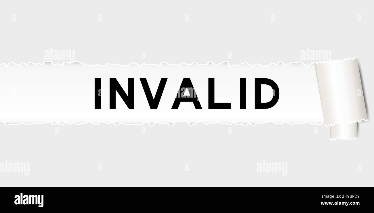Ripped gray paper background that have word invalid under torn part ...