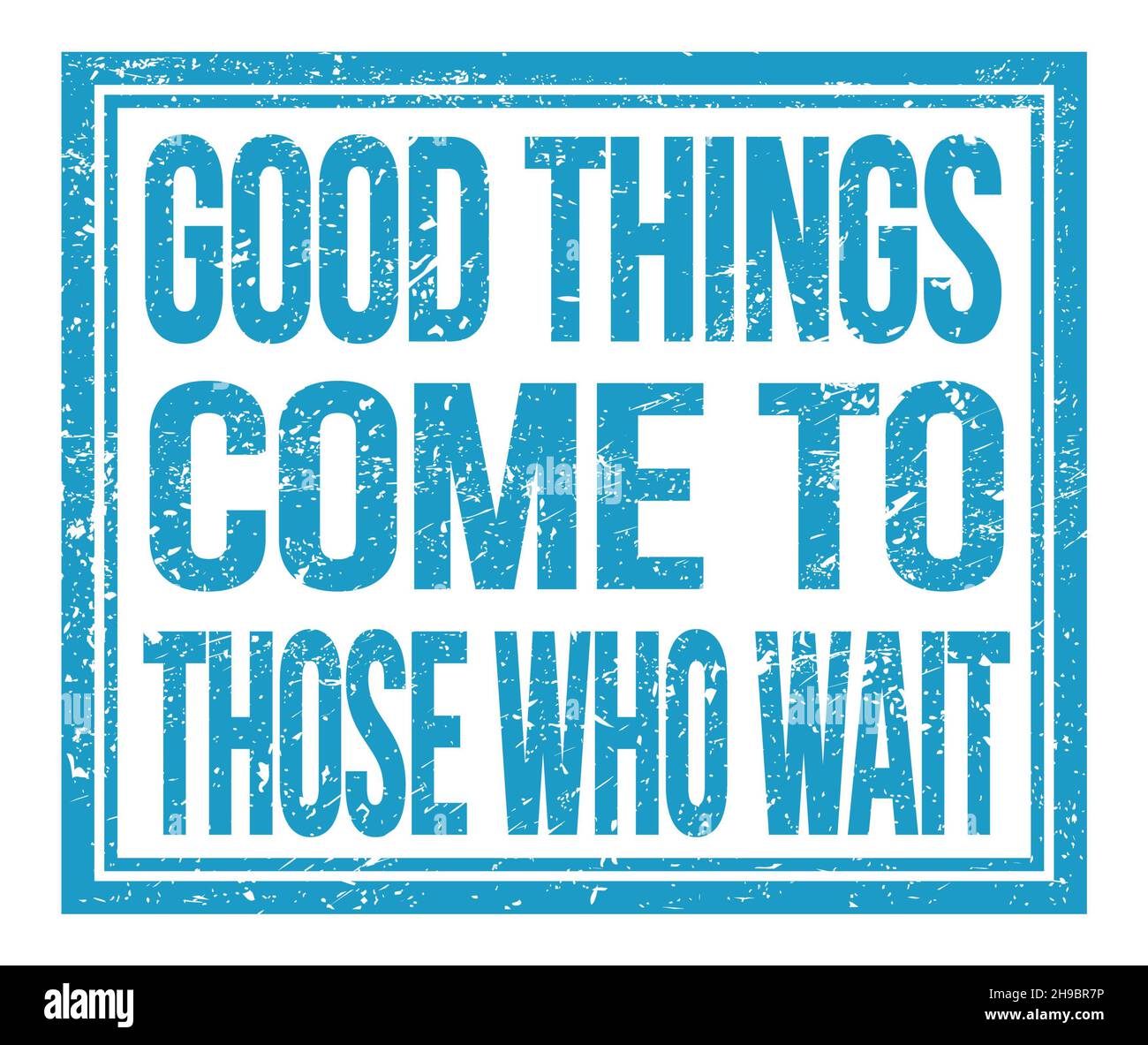Good things come to those who wait hi-res stock photography and images ...