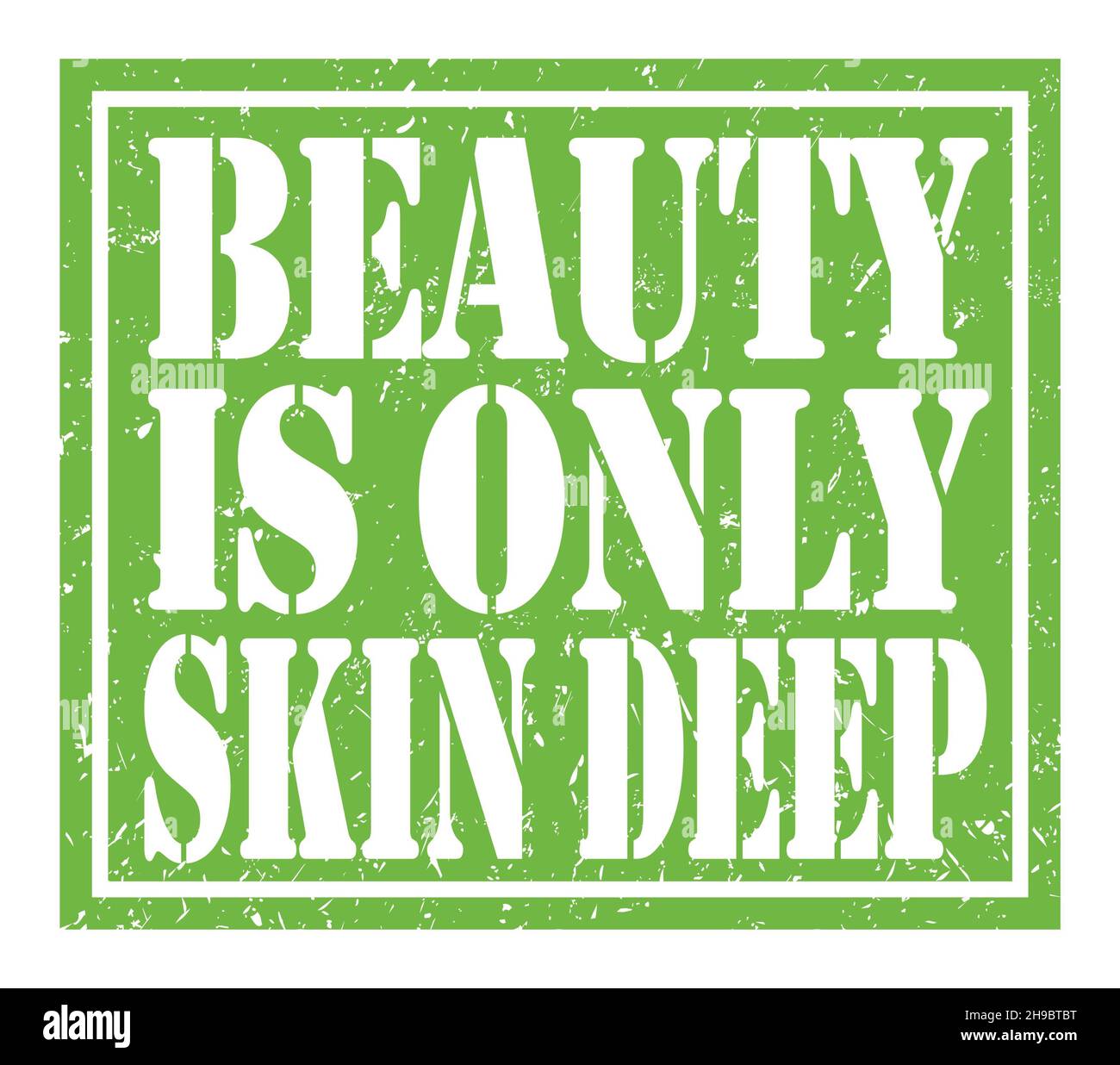 BEAUTY IS ONLY SKIN DEEP, words written on green stamp sign Stock Photo ...