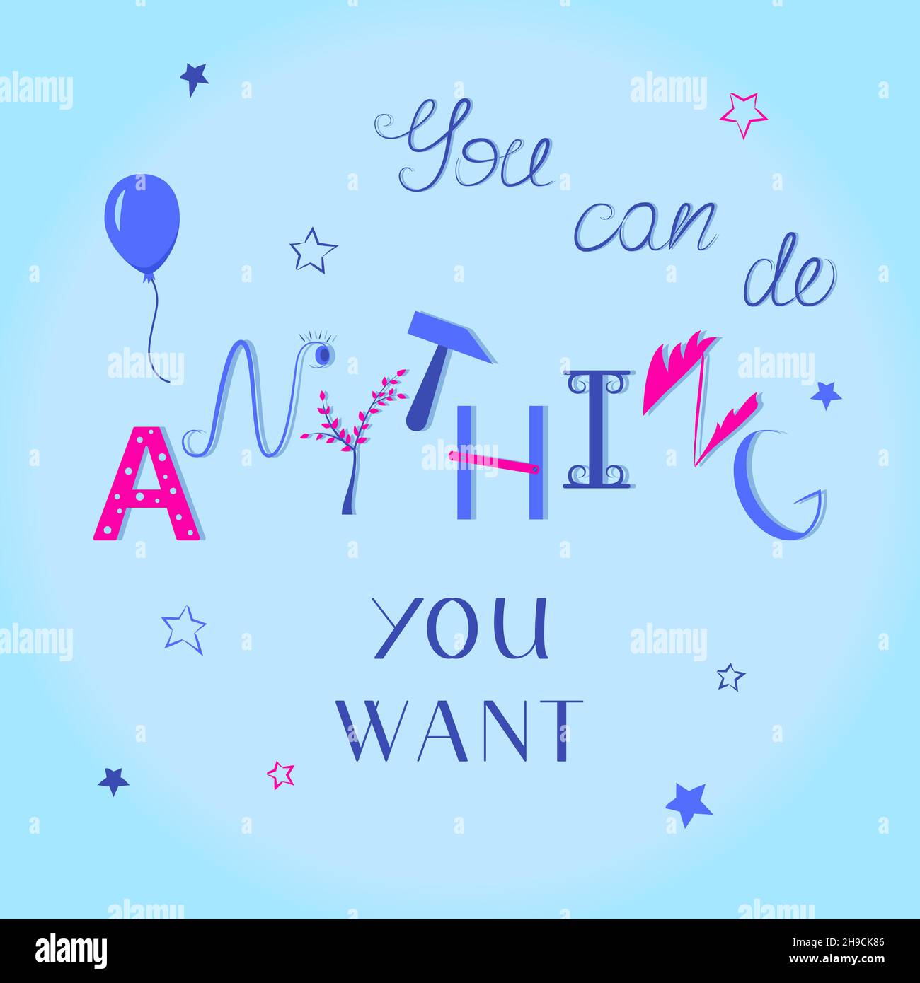 You can do anything you want - hand drawn lettering phrase. Motivation ...