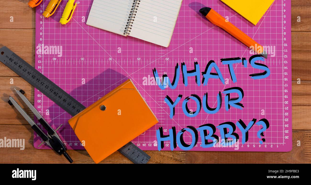 Composition of what's your hobby text with craft supplies on table ...