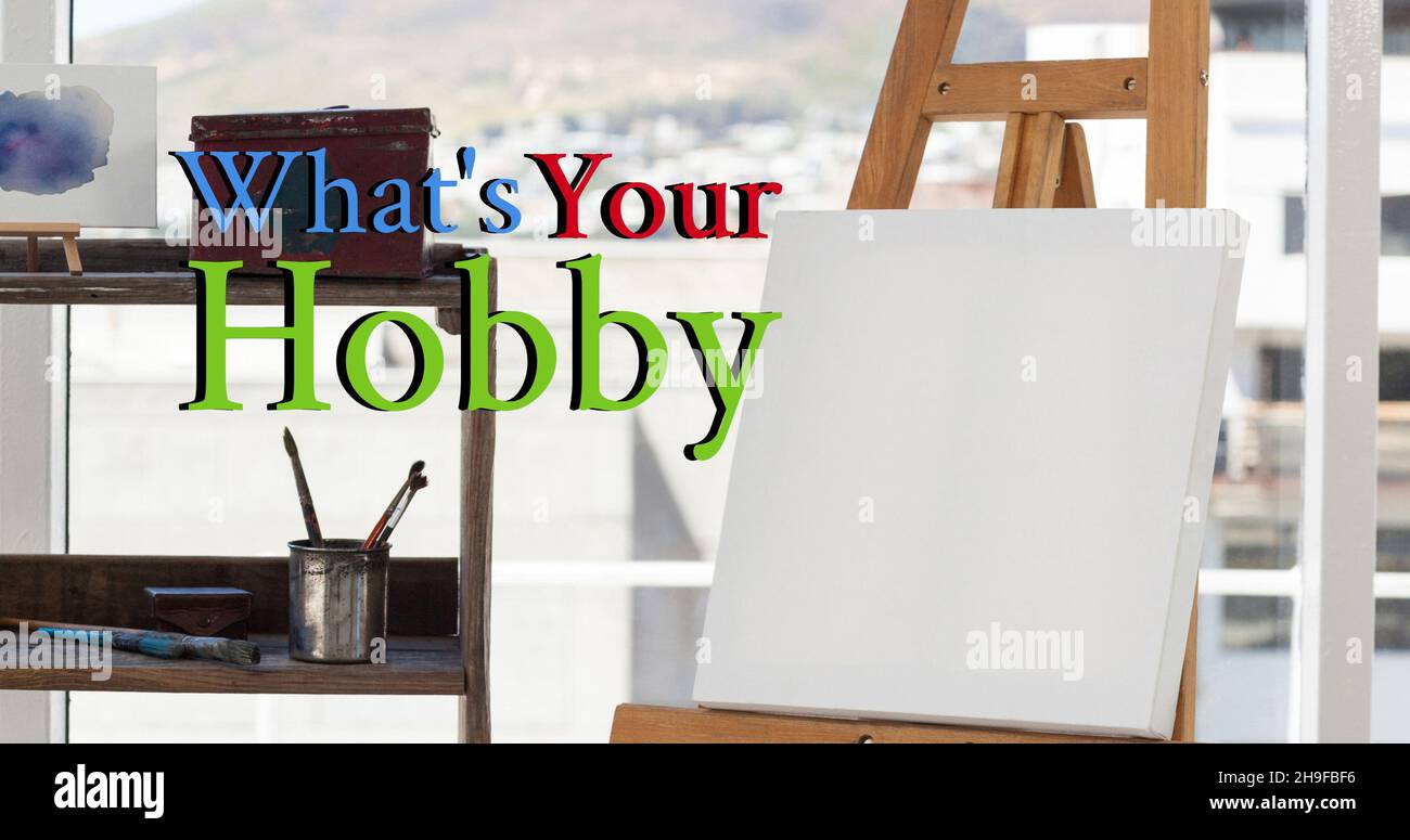 Composition of what's your hobby text with blank canvas on easel, copy ...