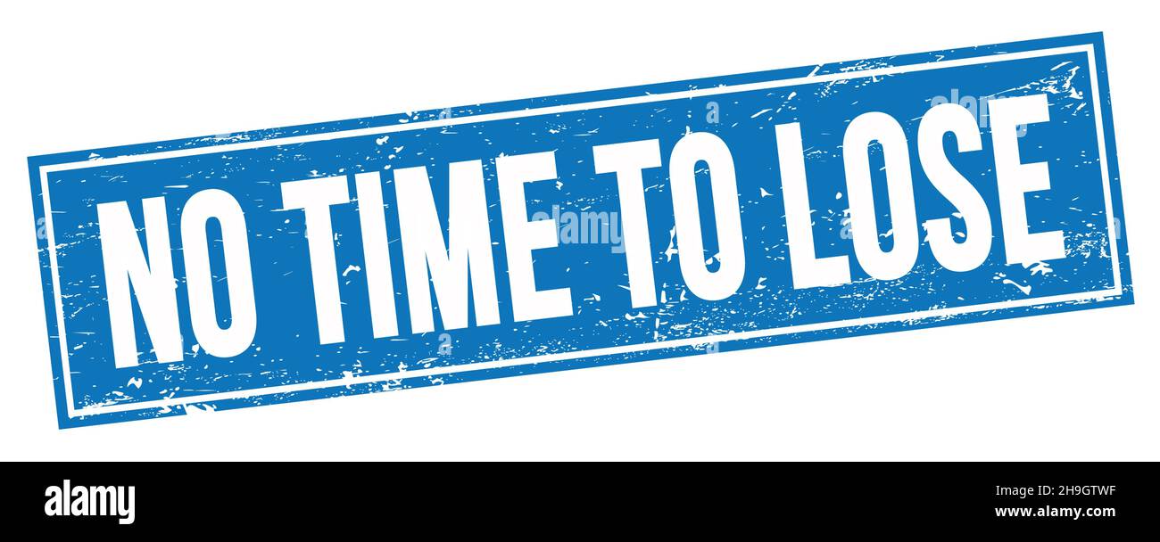 No time to lose word hi-res stock photography and images - Alamy