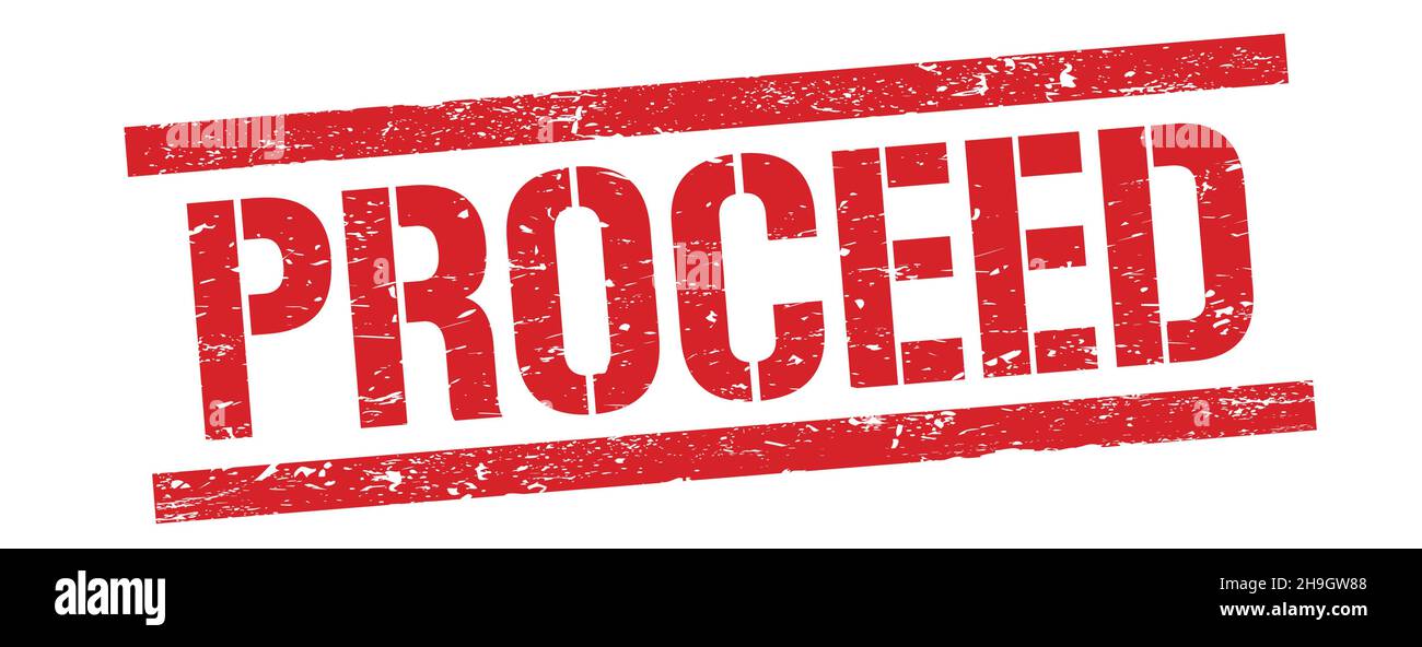 PROCEED text on red grungy rectangle stamp sign Stock Photo - Alamy