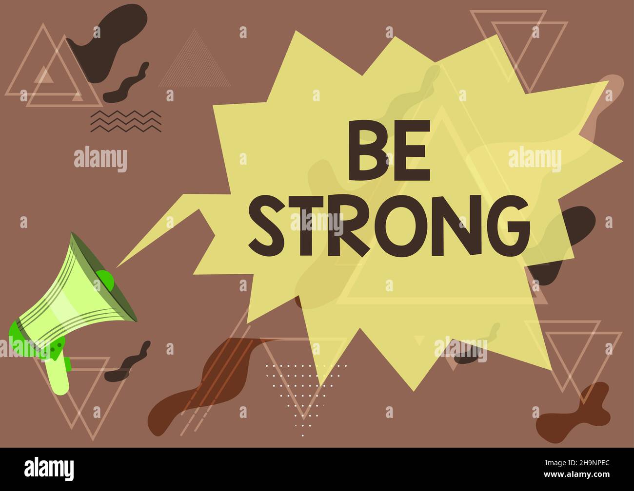 Text showing inspiration Be Strong. Concept meaning able to withstand ...