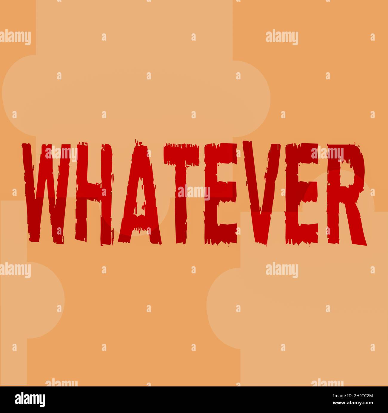 Text showing inspiration Whatever. Concept meaning used to emphasize a ...