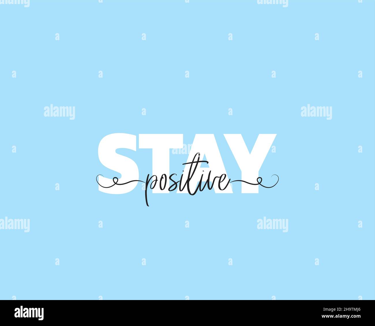Stay positive, vector. Minimalist colorful poster design. Motivational ...