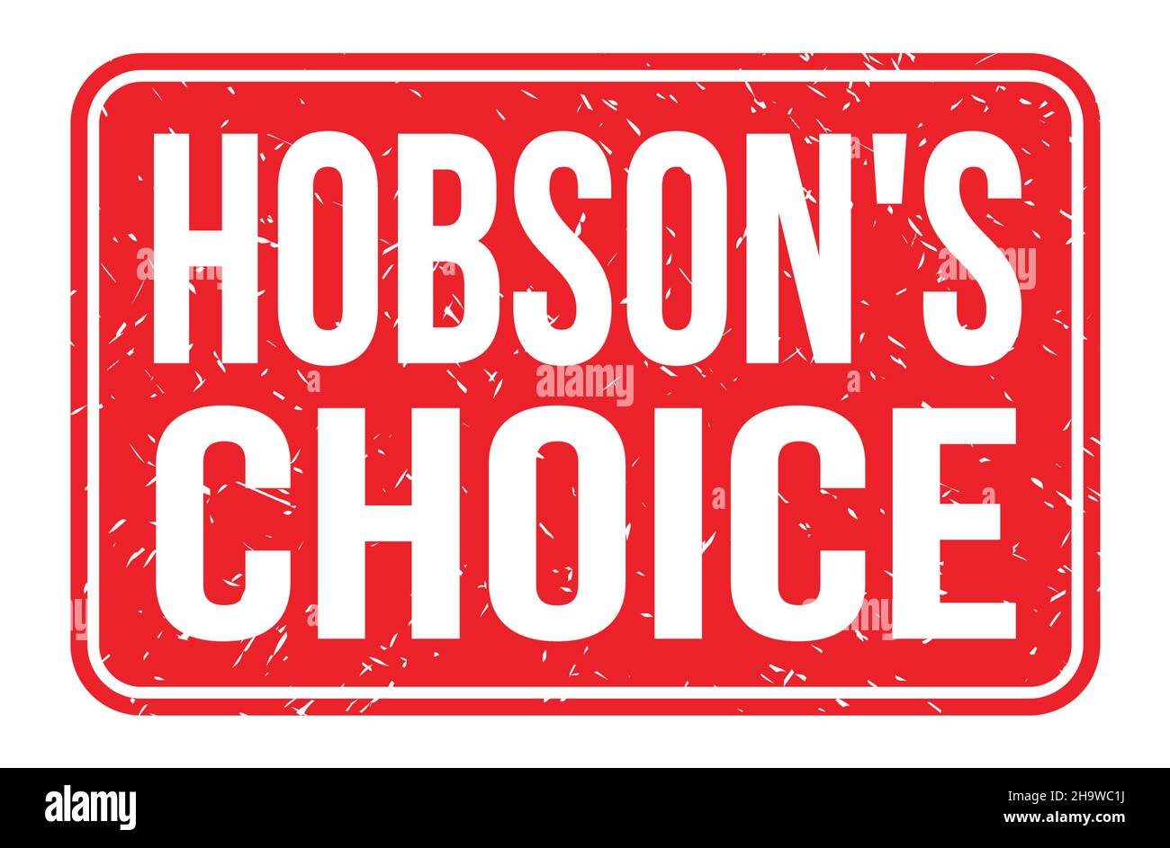 HOBSON'S CHOICE, words written on red rectangle stamp sign Stock Photo ...