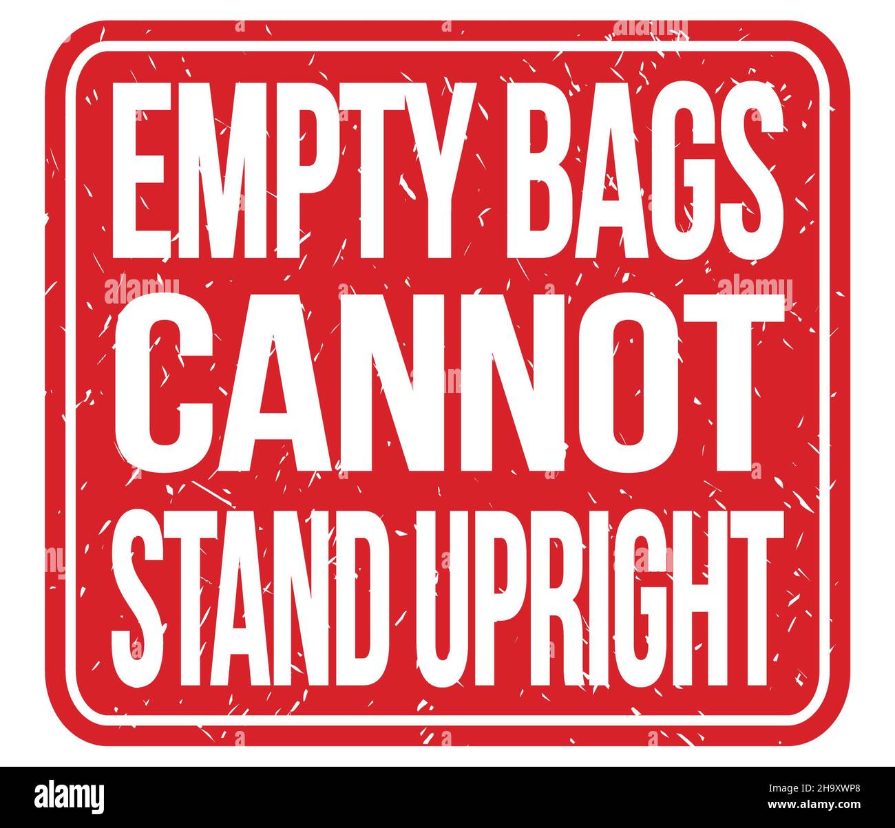 EMPTY BAGS CANNOT STAND UPRIGHT, text written on red stamp sign Stock ...