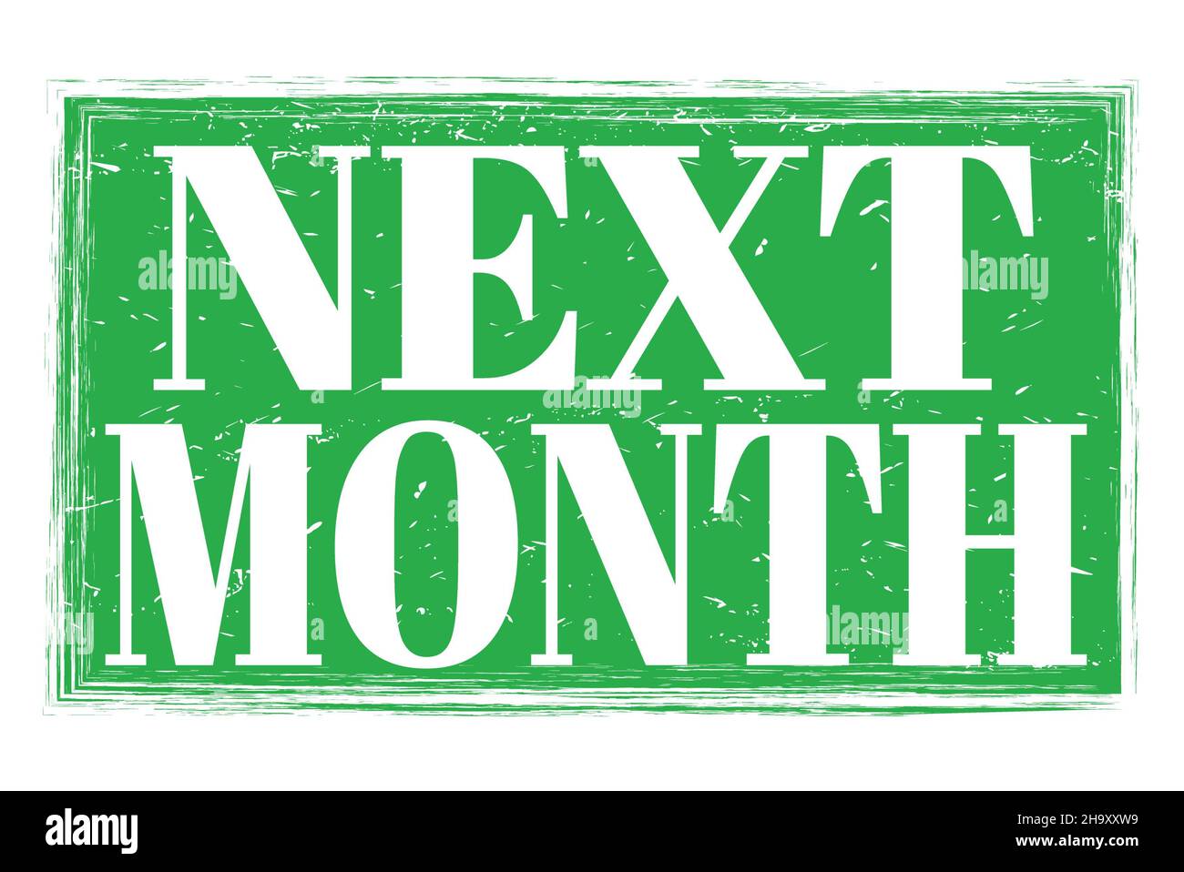 NEXT MONTH, words written on green grungy stamp sign Stock Photo - Alamy