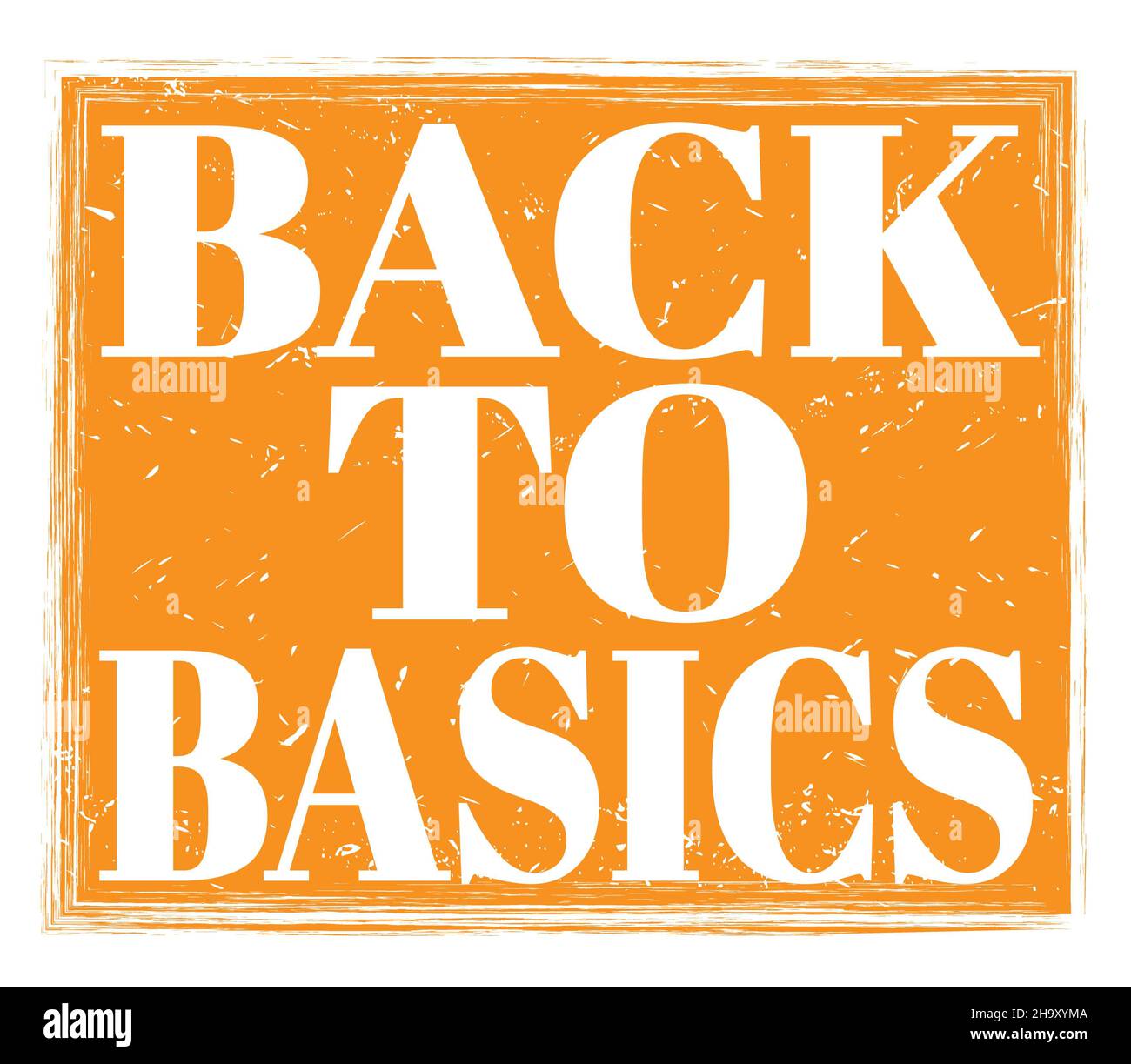 BACK TO BASICS, written on orange grungy stamp sign Stock Photo - Alamy