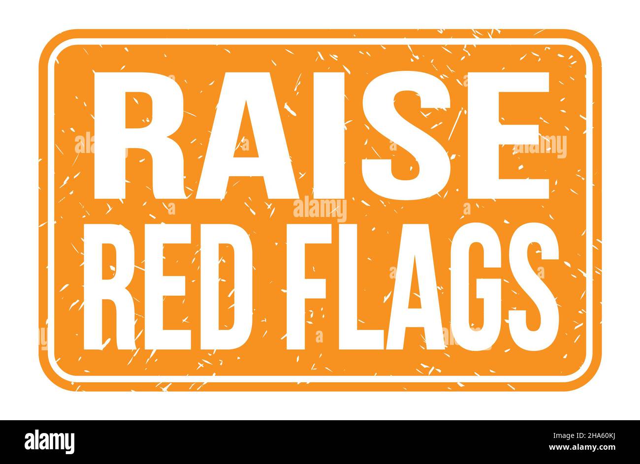 RAISE RED FLAGS, words written on orange rectangle stamp sign Stock ...