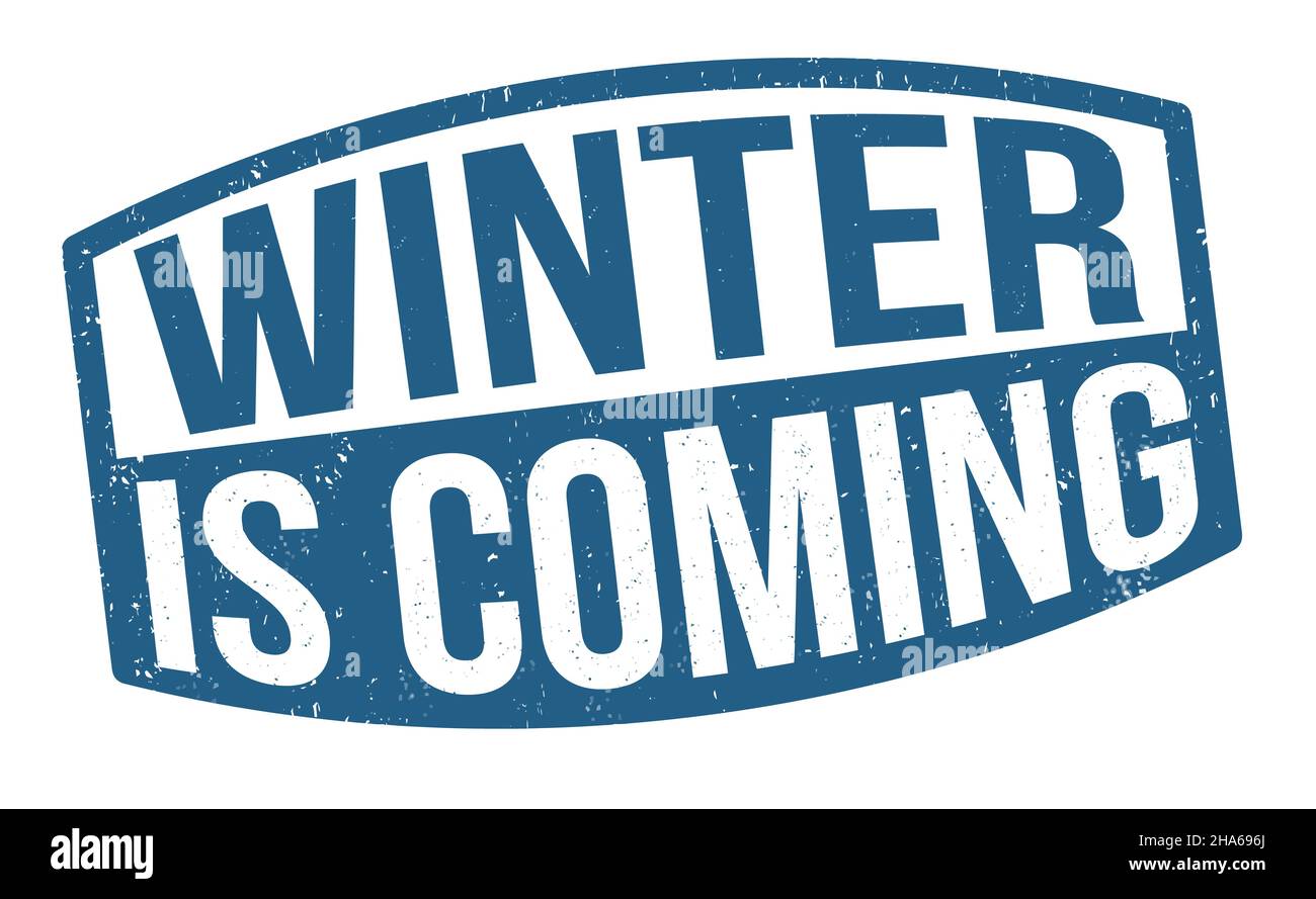 Winter is coming grunge rubber stamp on white background, vector ...