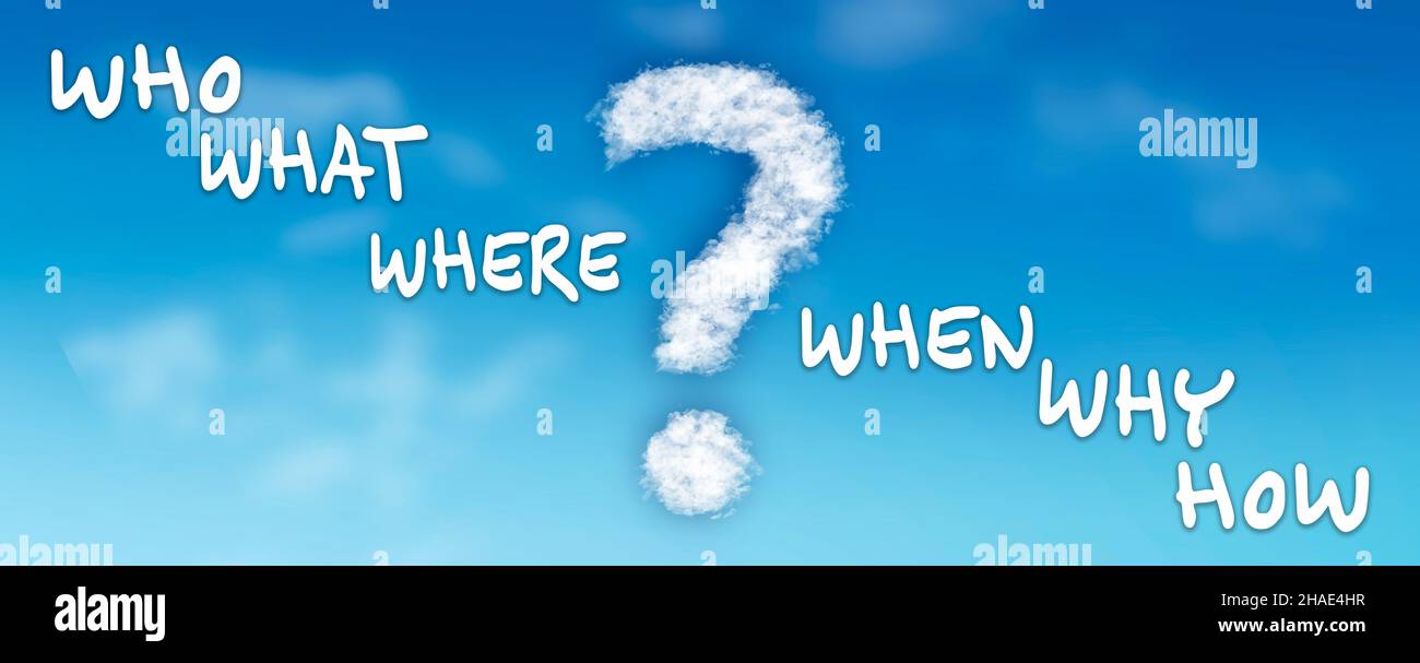 Question mark made of clouds whit question -Who What Where When Why How ...