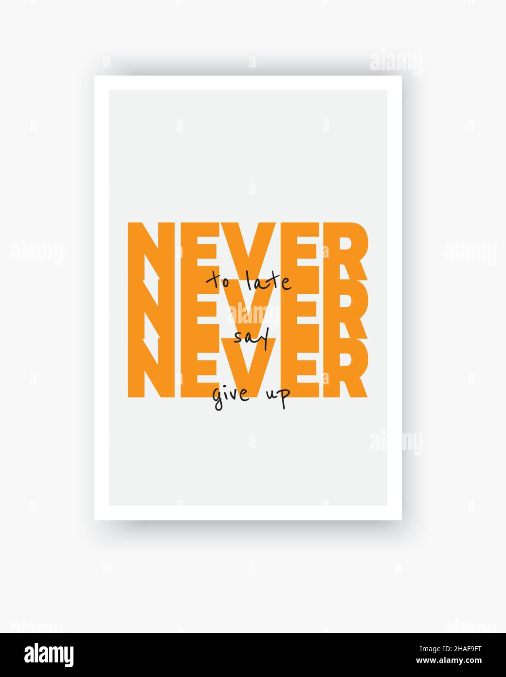 Never, vector. Minimalist poster design. Motivational, inspirational ...