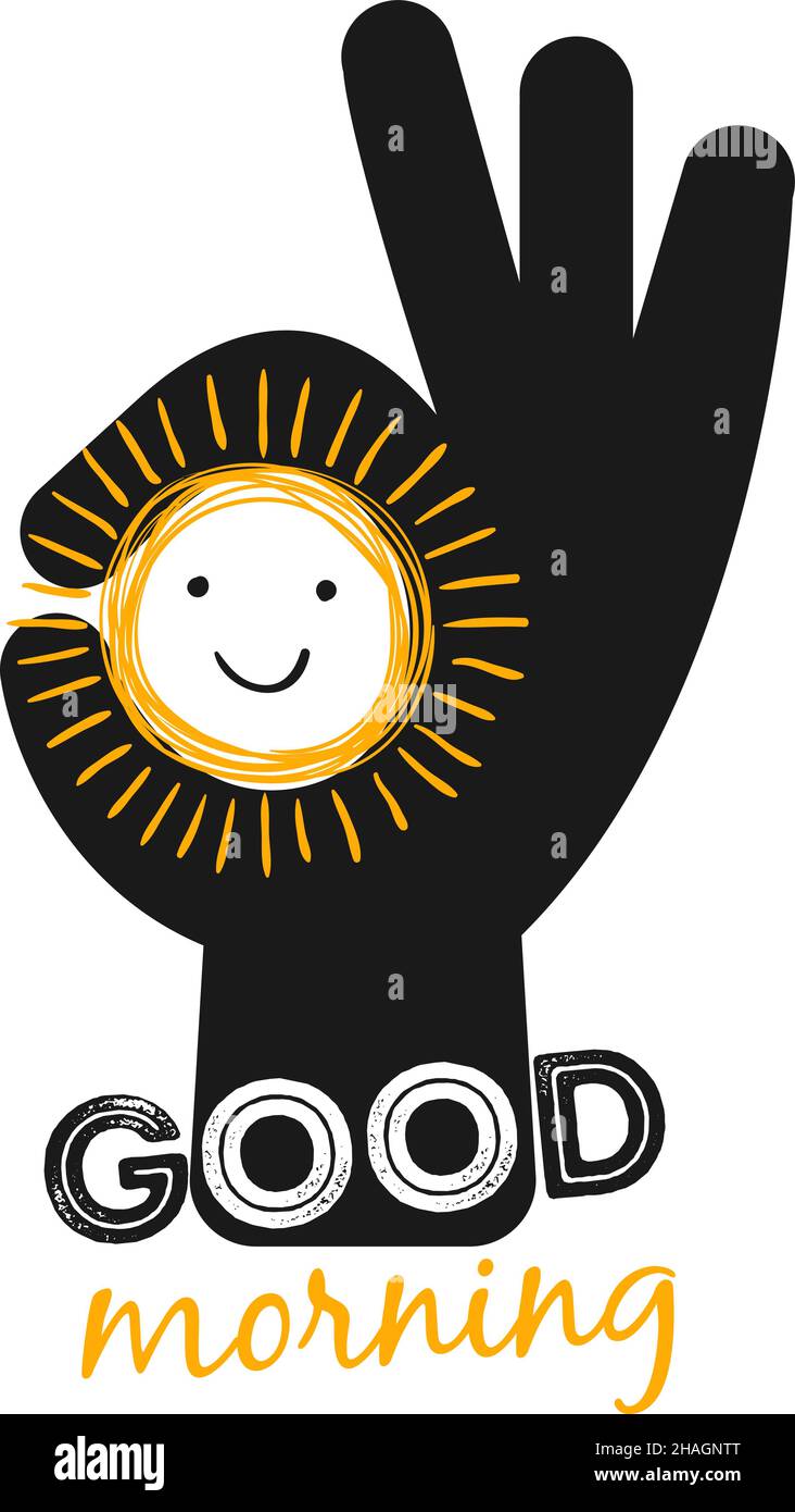 Good morning poster. OK sign and sketch smiling sun. Black hand ...