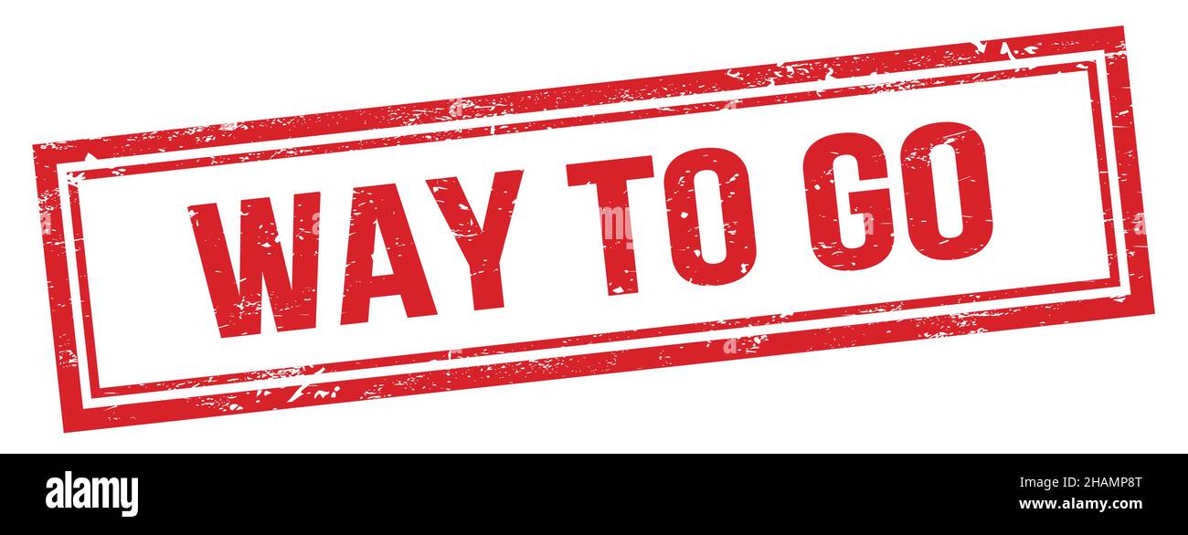 WAY TO GO text on red grungy vintage rectangle stamp Stock Photo - Alamy