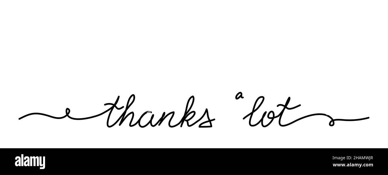 Thanks a lot handwritten quote, text, phrase. Line art lettering Stock ...