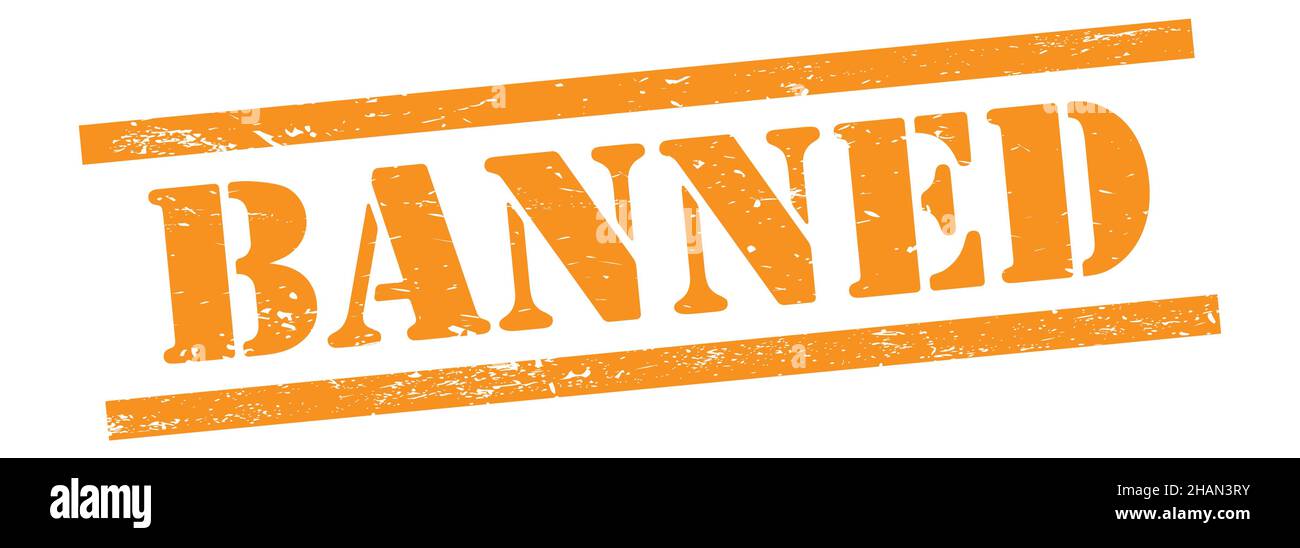 BANNED text on orange grungy vintage rubber stamp Stock Photo - Alamy