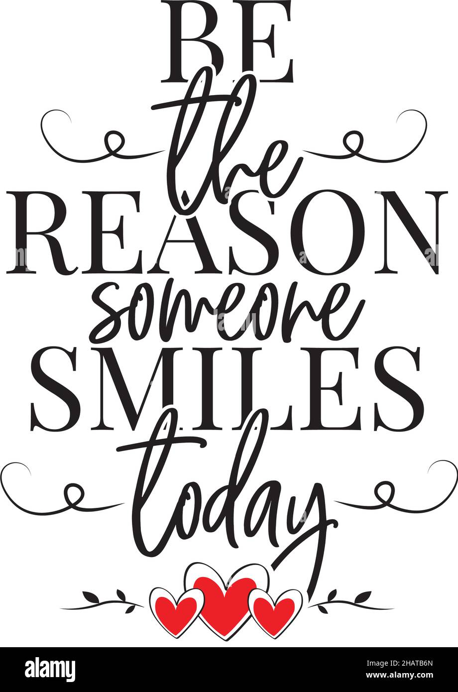 Be the reason someone smiles today, vector. Motivational inspirational ...