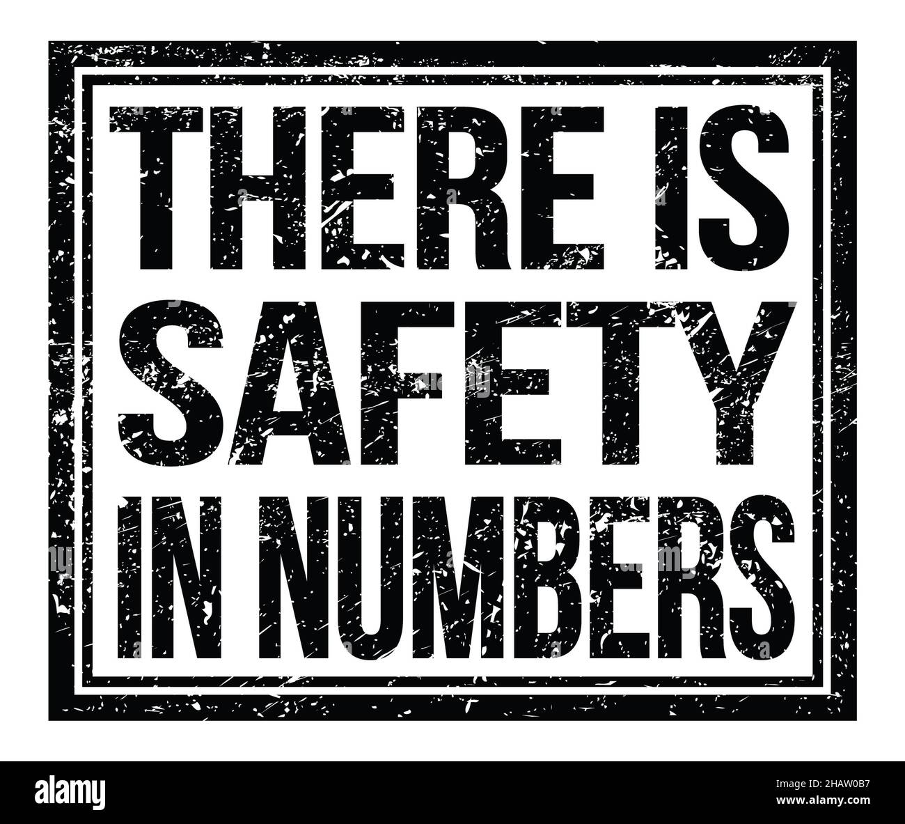 THERE IS SAFETY IN NUMBERS, written on black grungy stamp sign Stock ...